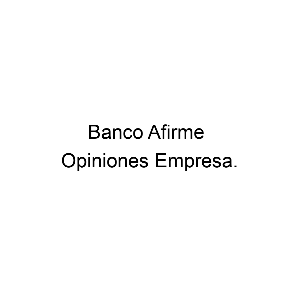 Opiniones Banco Afirme, 528183183900