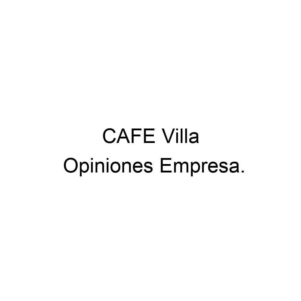 Opiniones CAFE Villa, 525886880224