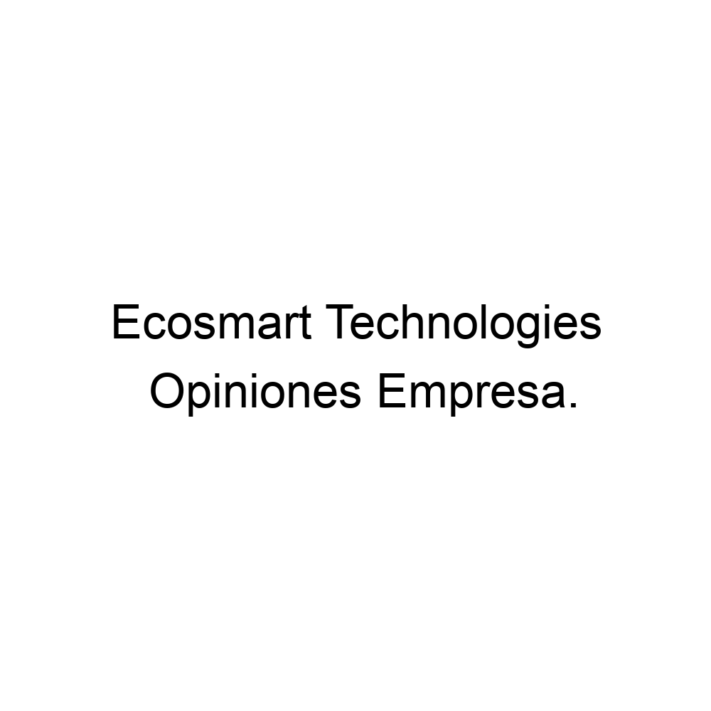 Opiniones Ecosmart Technologies, 16241669473