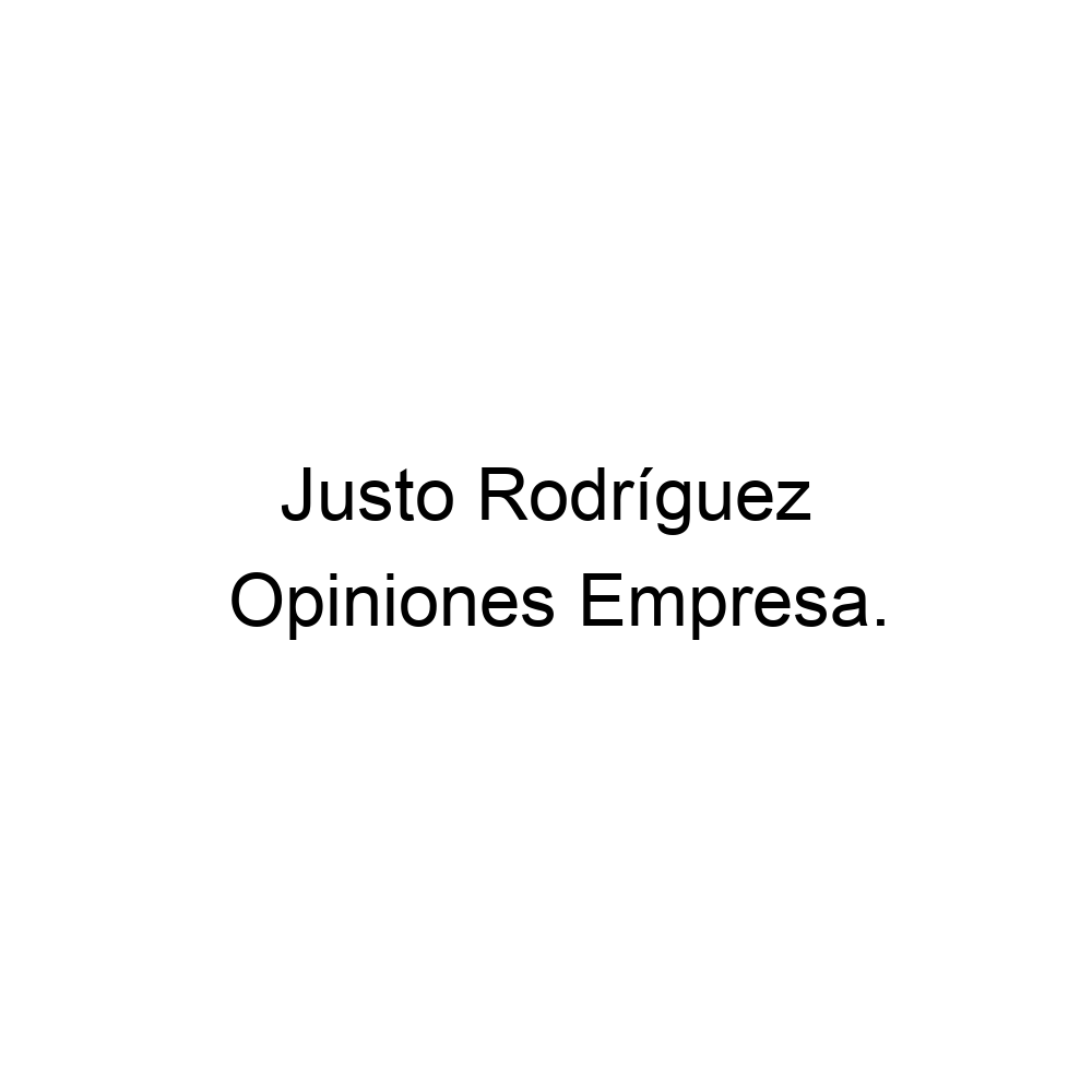 Opiniones Justo Rodríguez,