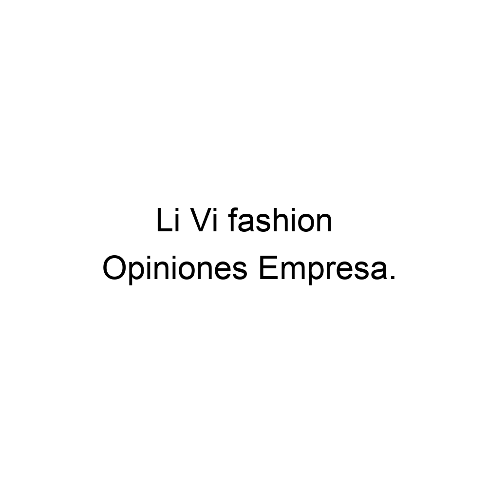 Opiniones Li Vi fashion,