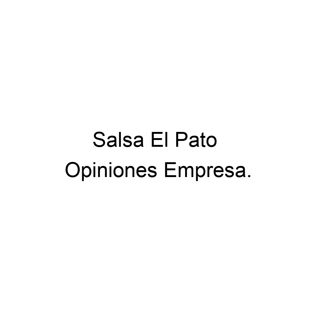Opiniones Salsa El Pato, 018000251469
