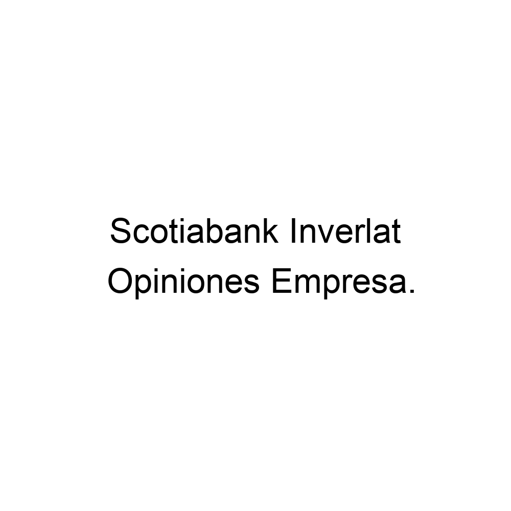 Opiniones Scotiabank Inverlat, 528181438229