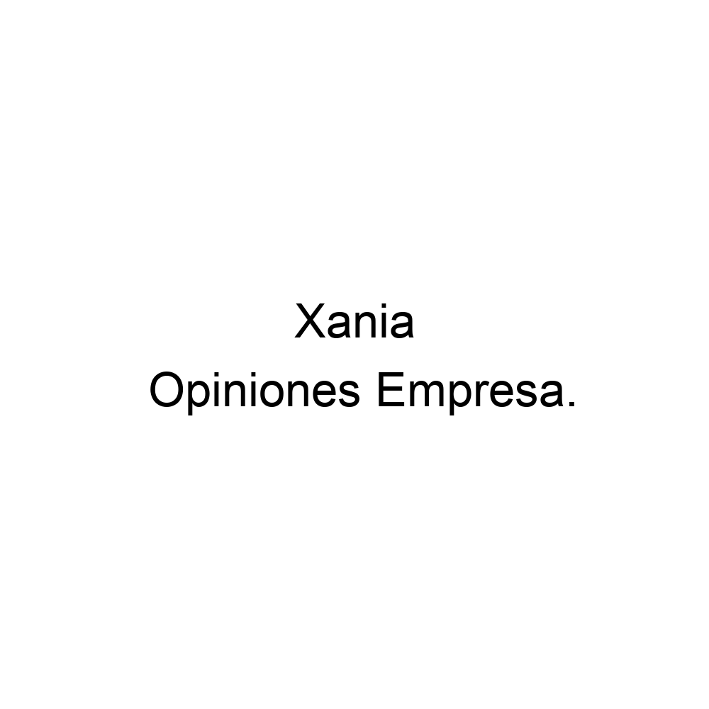 Opiniones Xania,